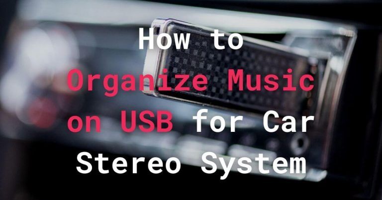 How to Organize Music on USB for Car Stereo Systems (Guide)