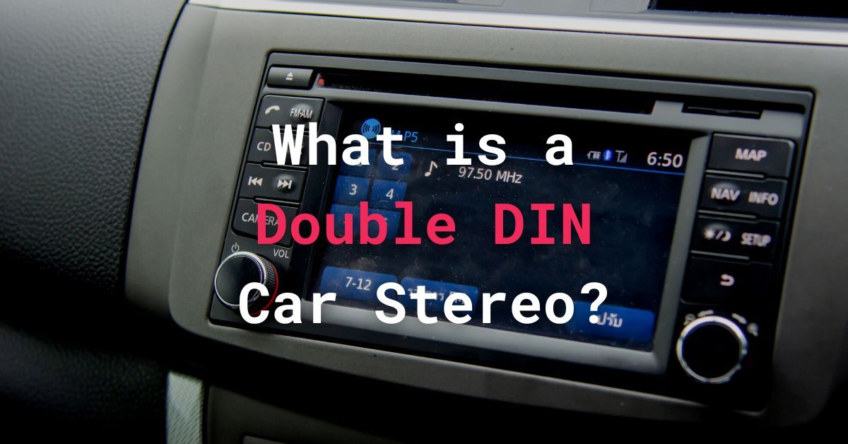 What is a Double DIN Car Stereo? (Sizes & Examples)